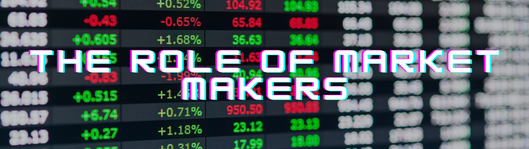 The Role of Market Makers – ScalperIntel
